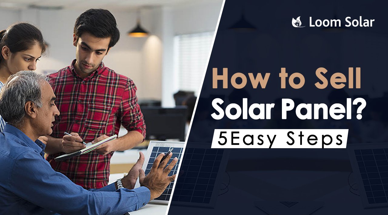 How to Sell Solar Panels - 5 Easy Steps Must Be Follow