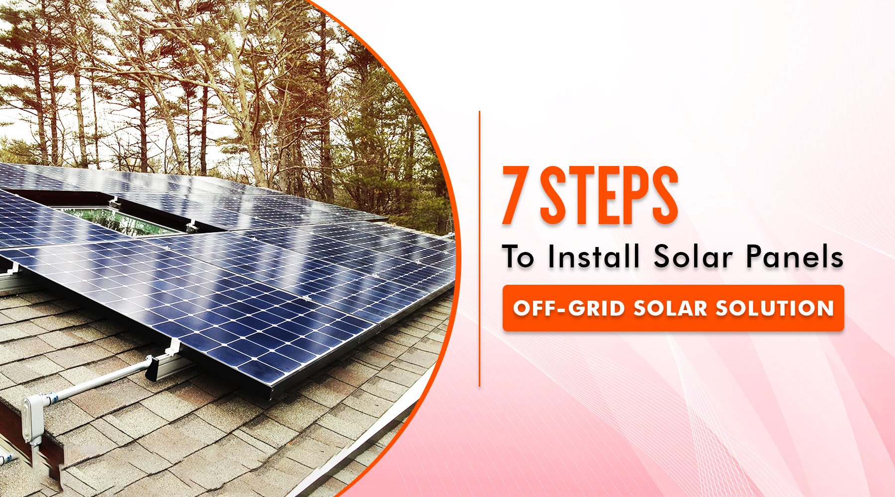 How to Install Rooftop Solar Panel: 7 Step Guides with Images & Video